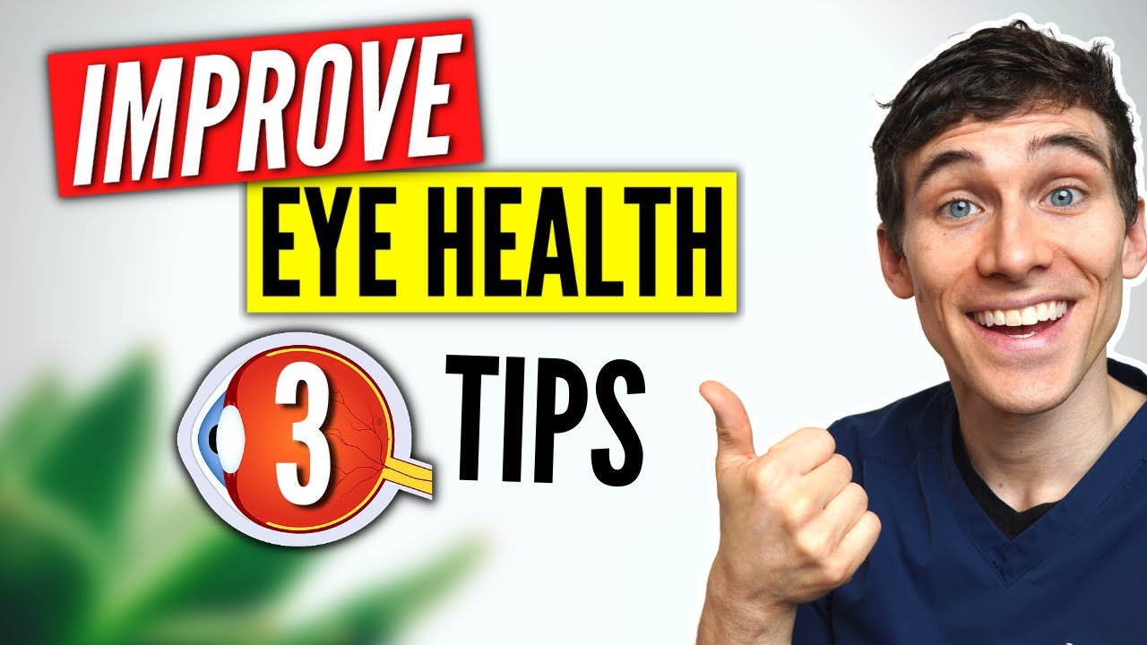 How To IMPROVE Your Eye Health - 3 Eye Care Tips